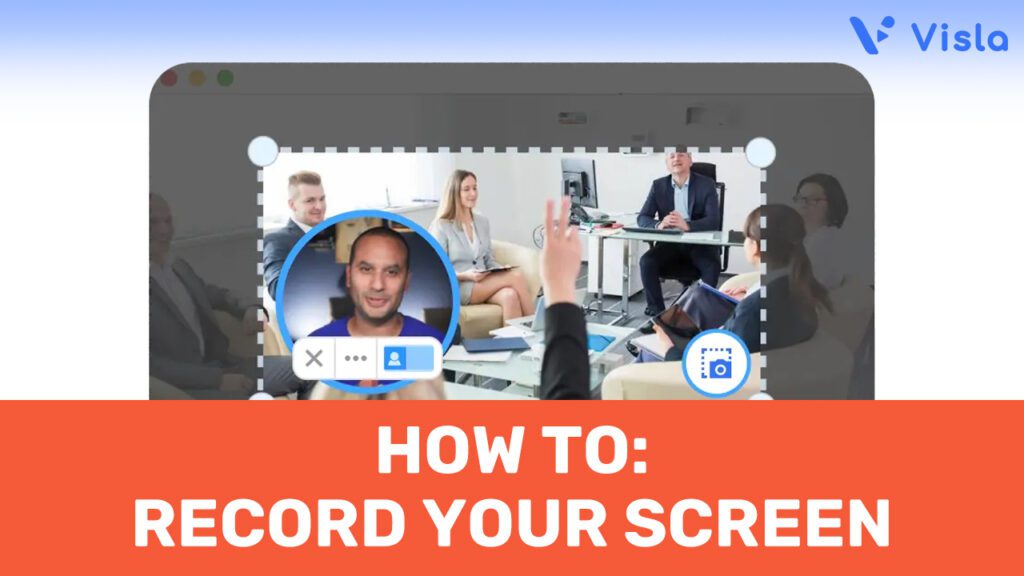 How to Screen Record on Any Device - The Visla Blog